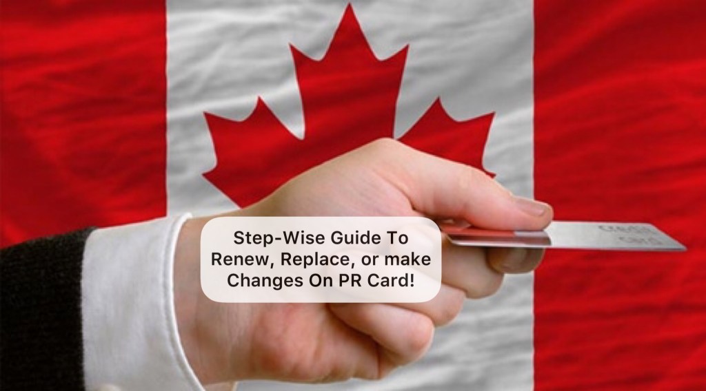 PR Card Renewal, Replacement, Changes - Here Is How To Apply