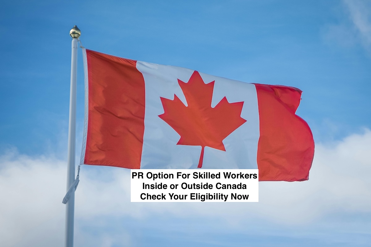 Canada's Express Entry Permanent Residency For Skilled Workers